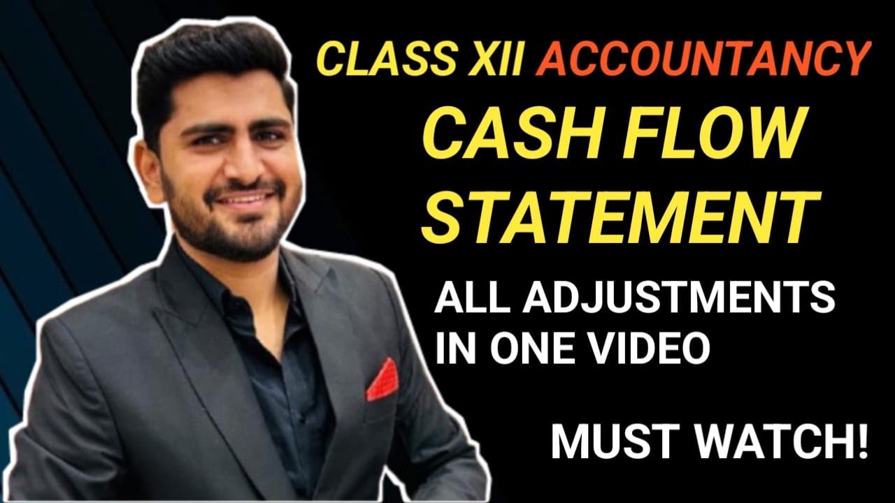 CASH FLOW STATEMENT ALL ADJUSTMENTS IN ONE VIDEO | ACCOUNTS | chapter-5 ...