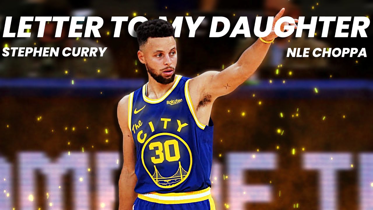 Stephen Curry Mix - “Letter To My Daughter” - YouTube