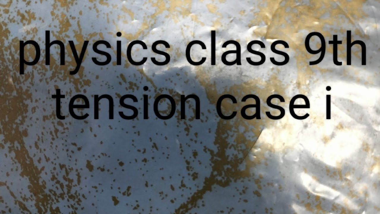 class 9th physics tension case i - YouTube