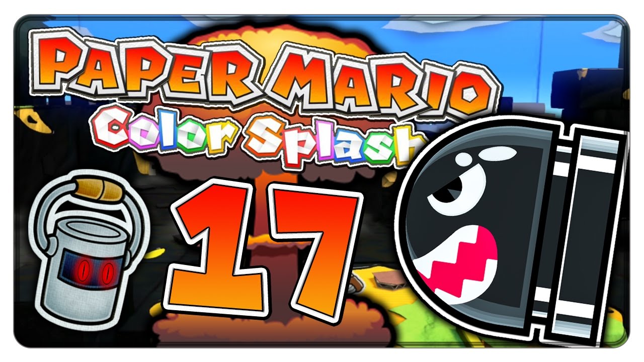 PAPER MARIO: COLOR SPLASH | Part 17: Atombomben-Banzai-Bills - YouTube