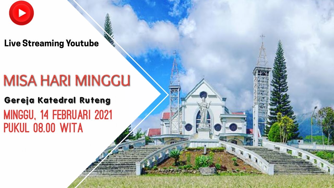 LIVE STREAMING MISA HARI MINGGU 14 FEBRUARI 2021 GEREJA KATEDRAL RUTENG ...