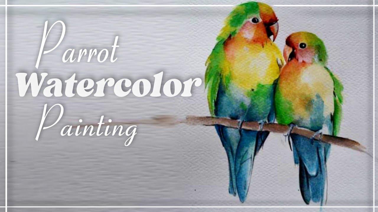 Easiest Parrot Watercolor Techniques | Watercolor Painting For ...