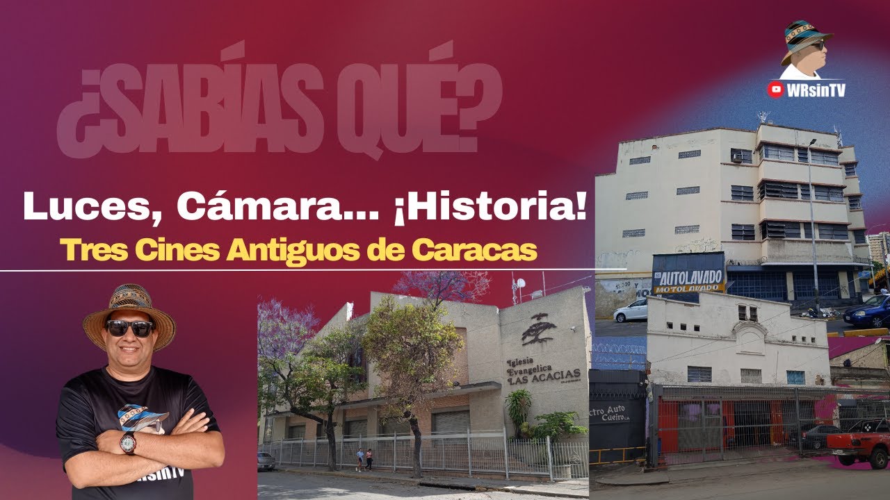 TRES CINES HISTÓRICOS DE CARACAS - SABÍAS QUÉ - 2025 - YouTube