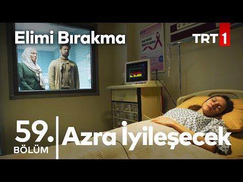 Azra iyileşecek - Elimi Bırakma 59. bölüm