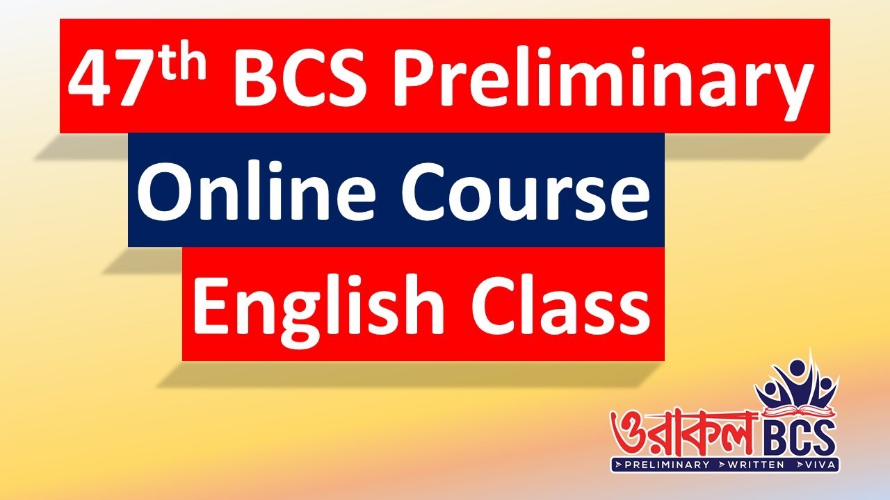 47th BCS Preliminary Online English Class - YouTube