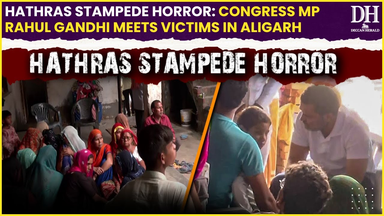 Hathras Stampede Horror: Congress MP Rahul Gandhi meets victims in ...