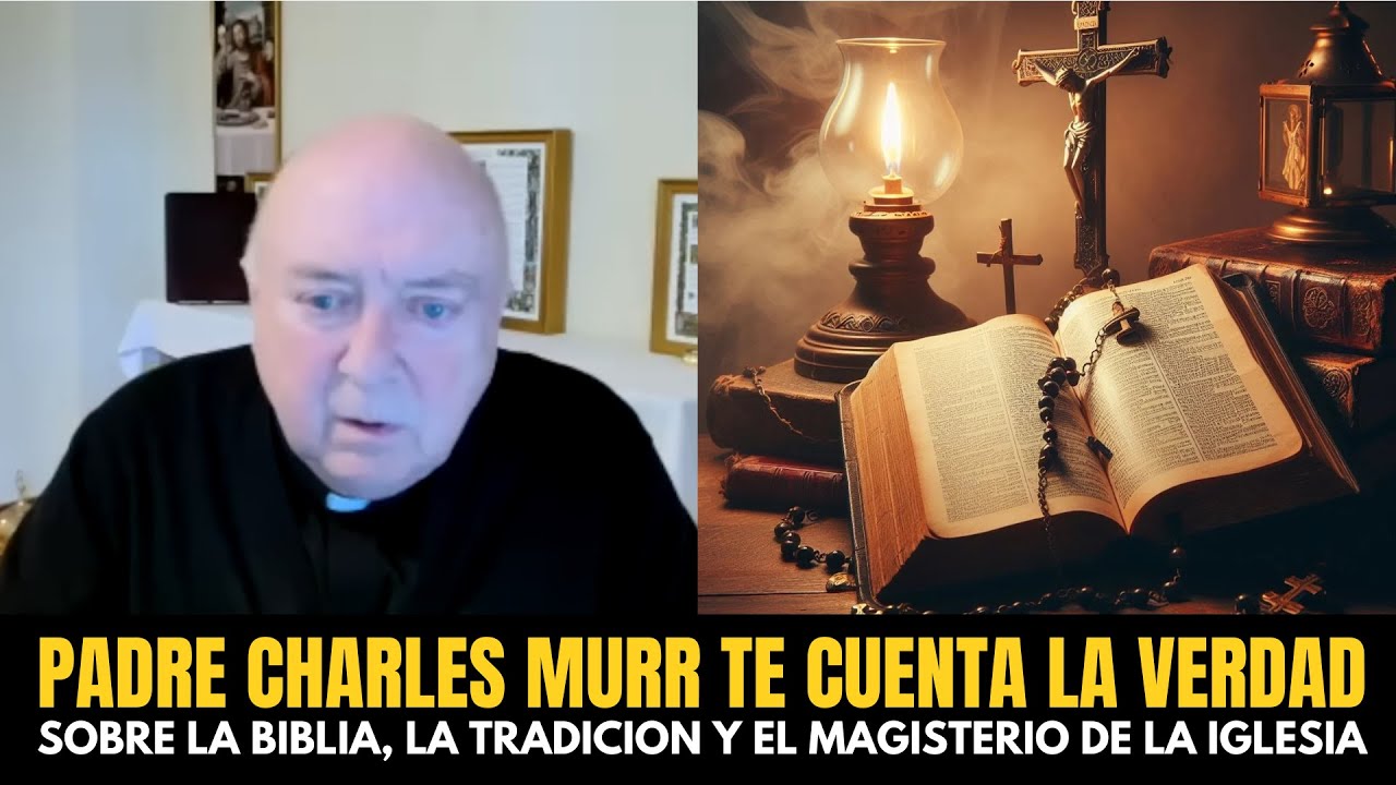 Padre Charles Murr te explica toda la verdad sobre la Biblia, la ...