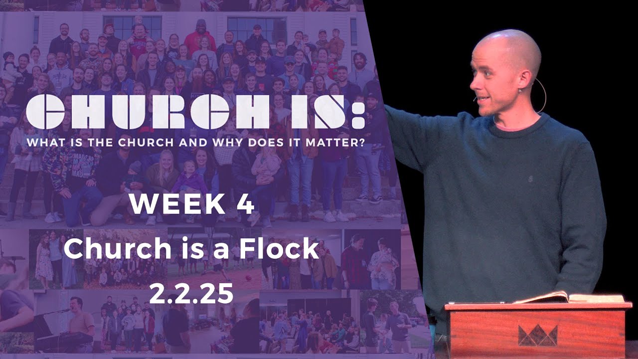 CHURCH IS: | Church is a Flock | 2.2.25 - YouTube