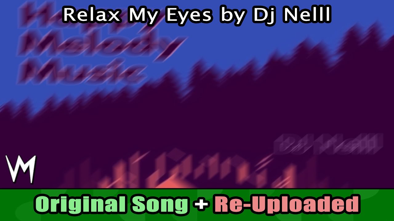Relax My Eyes by Dj Nelll (Original Song) | Re-Uploaded - YouTube
