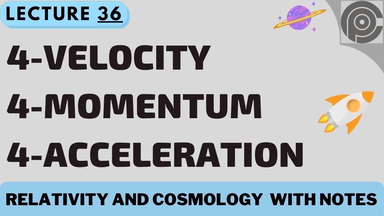 Comoving frame | 4-Velocity | 4-Momentum | 4-Acceleration - YouTube