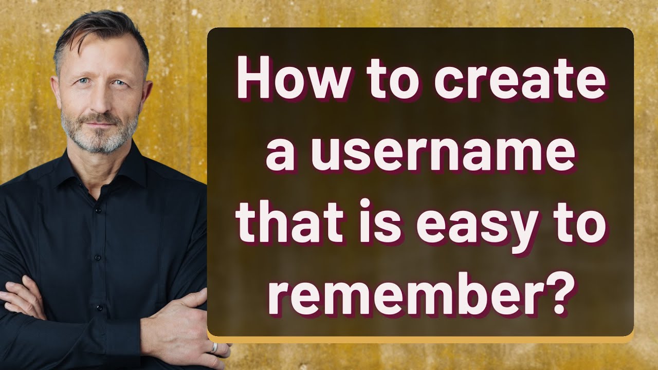 How to create a username that is easy to remember? - YouTube