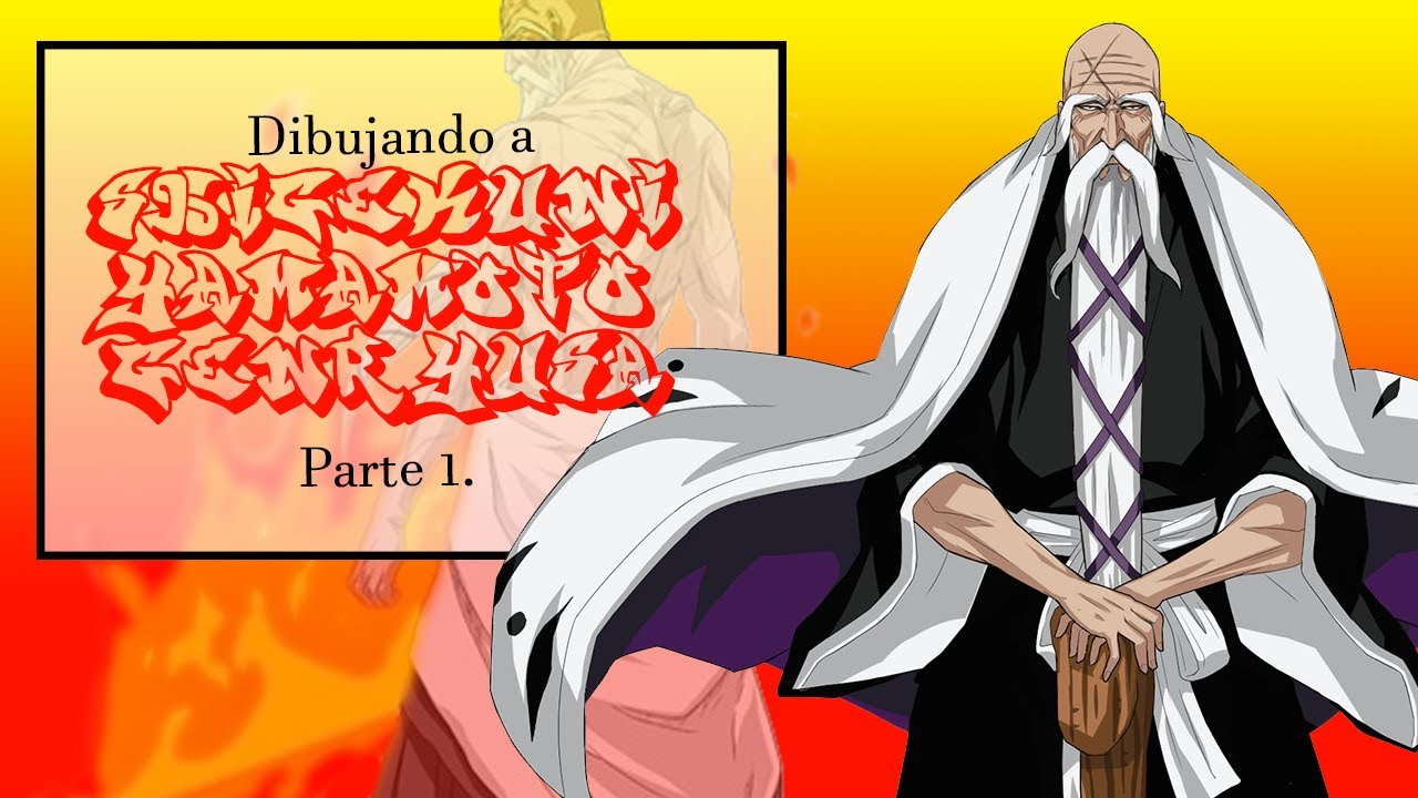 Dibunjando a Shigekuni Yamamoto Genryūsai : Bleach #38 - YouTube