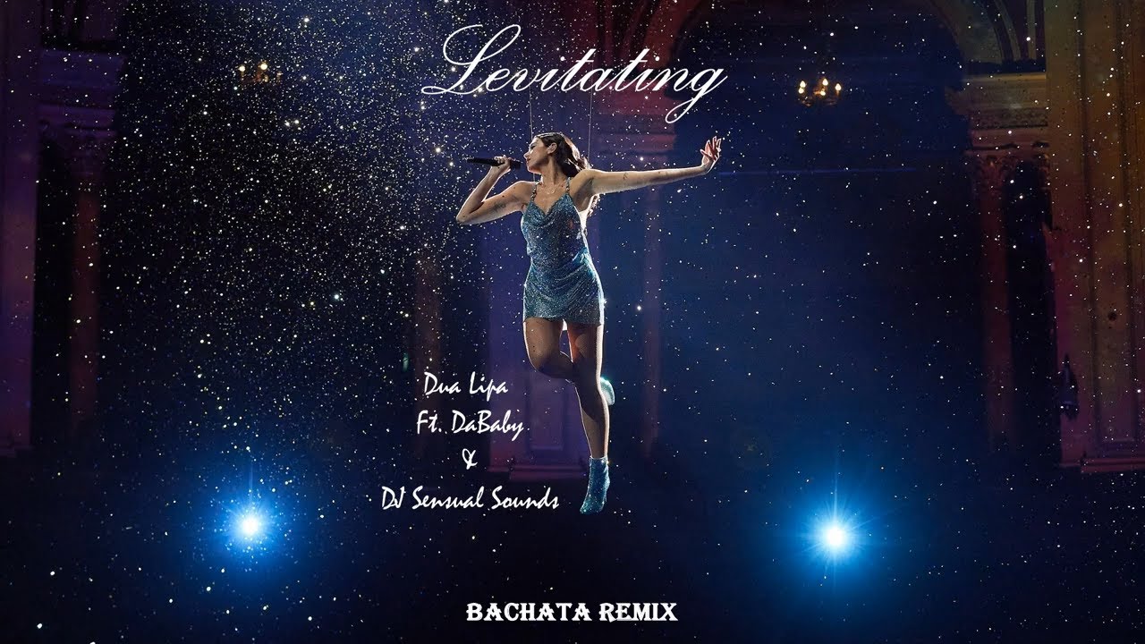Dua Lipa Ft. DaBaby - Levitating (DJ Sensual Sounds Bachata Remix 2021 ...