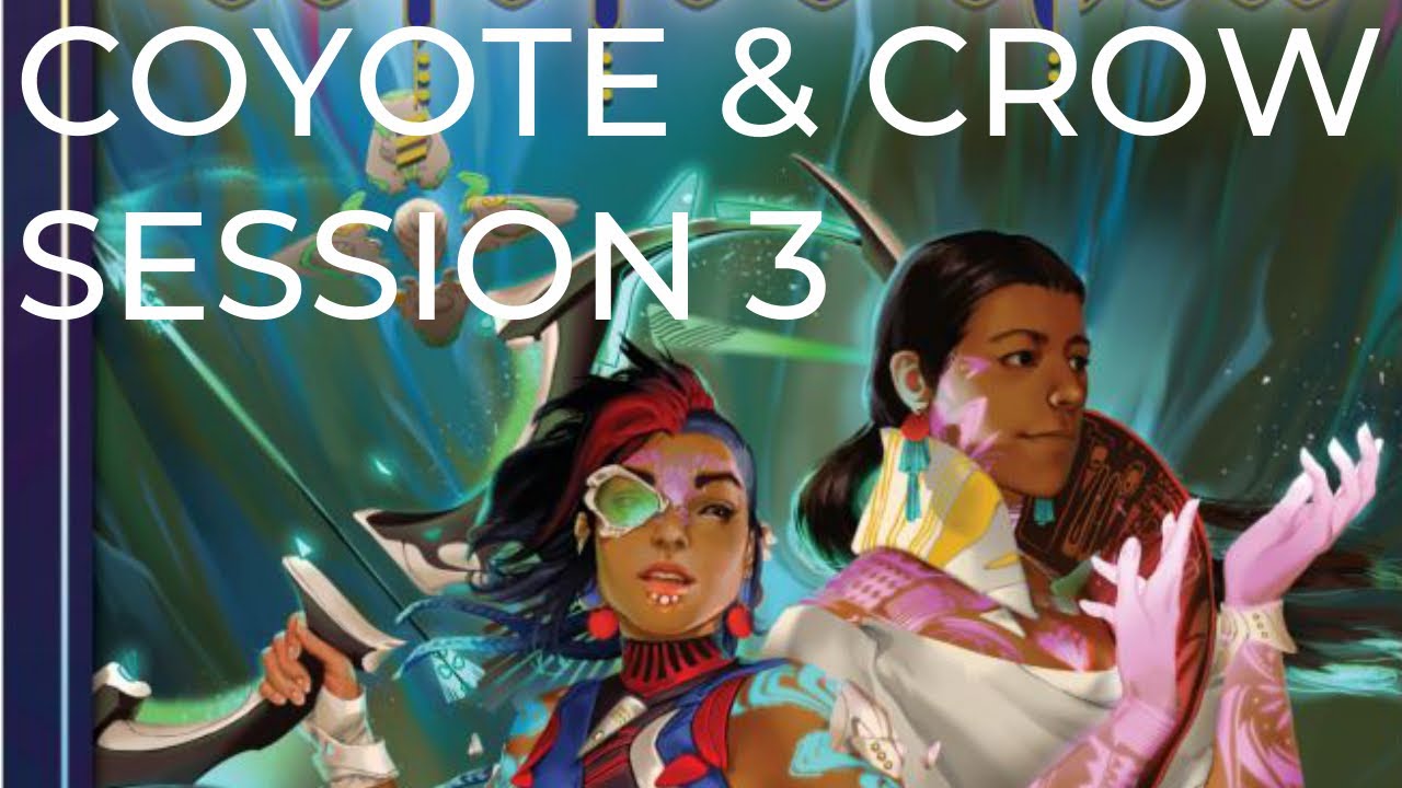 Coyote & Crow - Session 3 - GM Logan Boese - YouTube