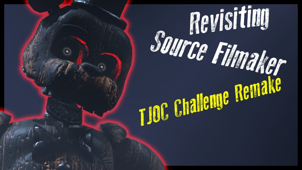 [SFM/FNAF] Revisiting SFM: Episode 2: TJOC Challenge Remake - YouTube