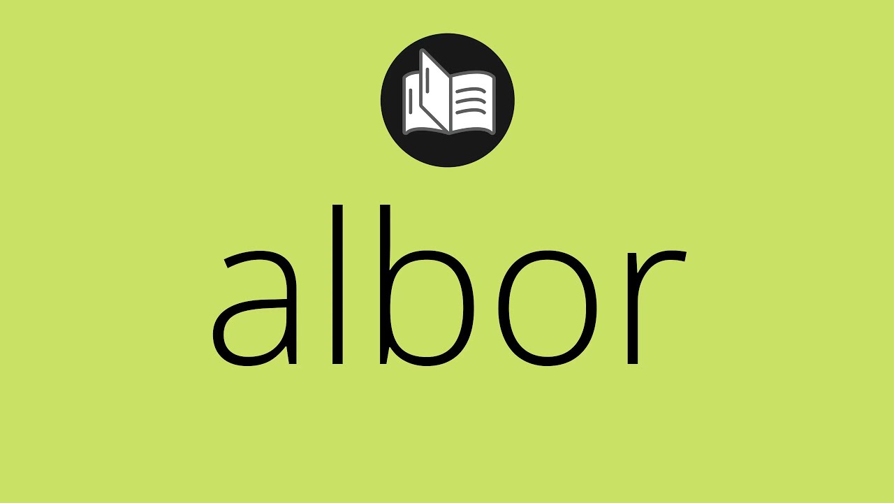 Que significa ALBOR • albor SIGNIFICADO • albor DEFINICIÓN • Que es ...
