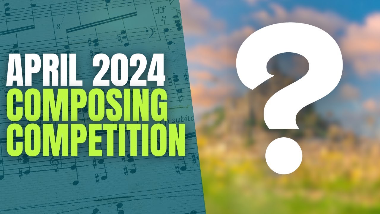 Enter the April 2024 Composing Competition! - YouTube
