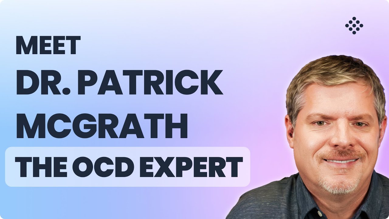 Meet Dr. Patrick McGrath, OCD Expert and Chief Clinical Officer at NOCD ...