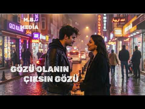 GÖZÜ OLANIN ÇIKSIN GÖZÜ