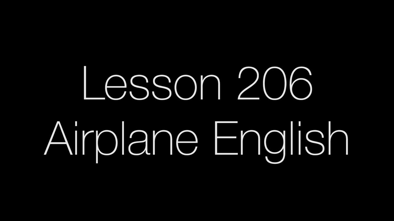 Advanced Lesson 206- Airplane English - YouTube