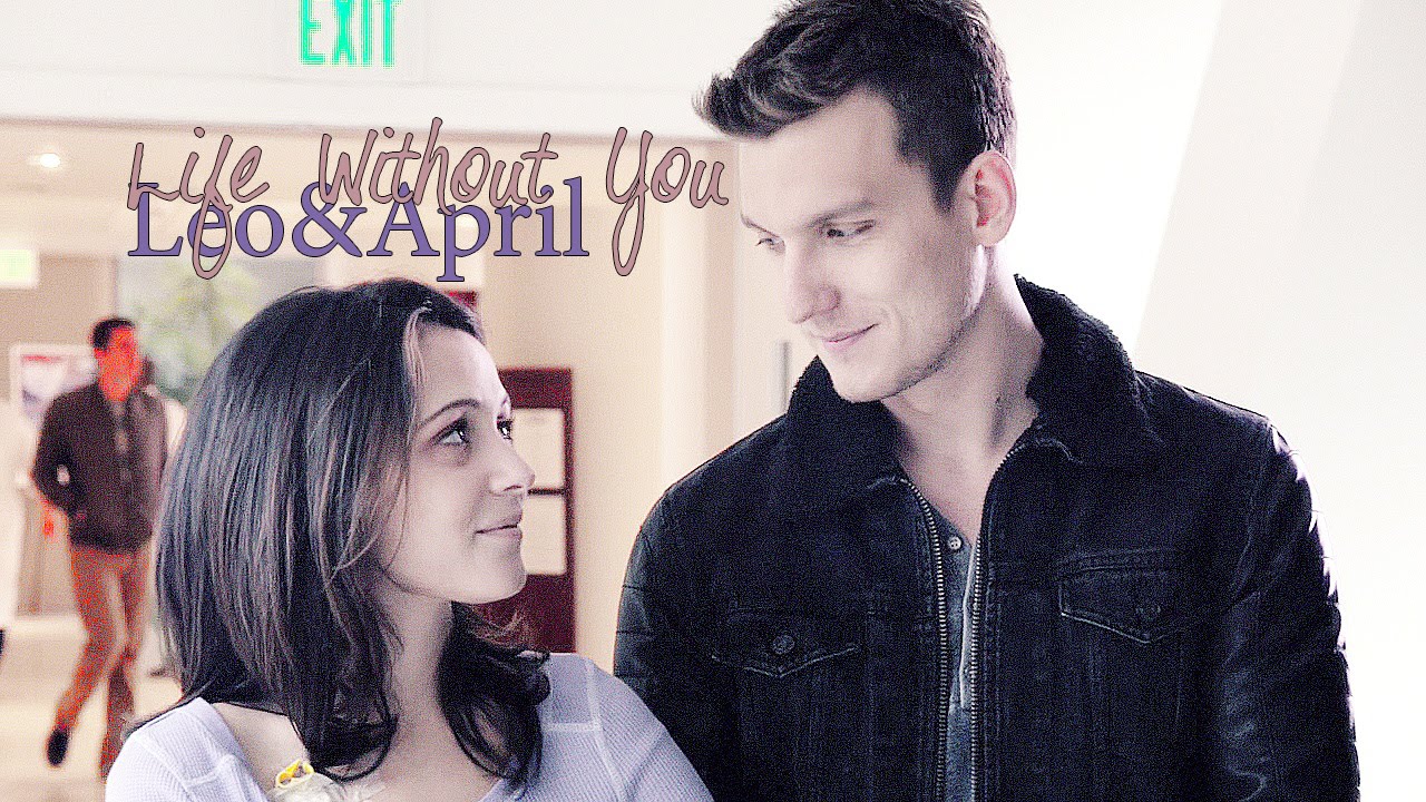Leo&April || Life Without You [+1x10] - YouTube