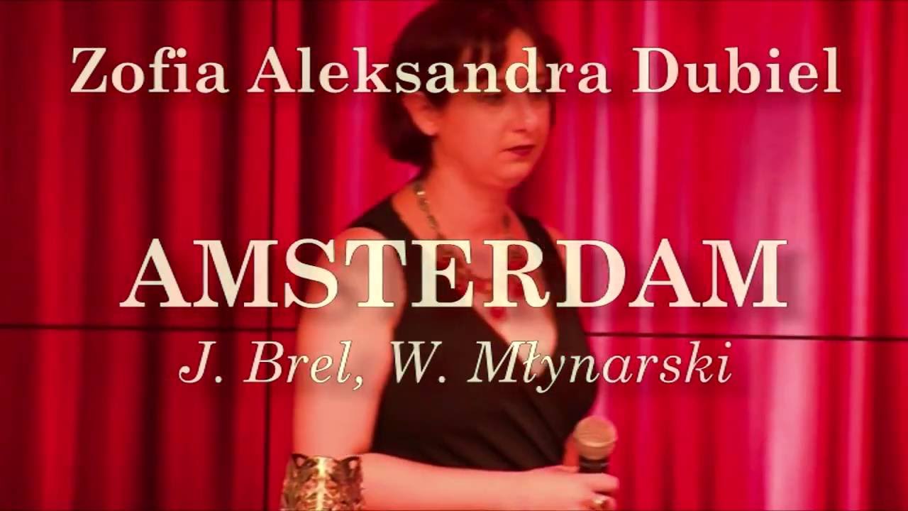 Zofia Aleksandra Dubiel - Amsterdam (Jacques Brel, Wojciech Młynarski ...