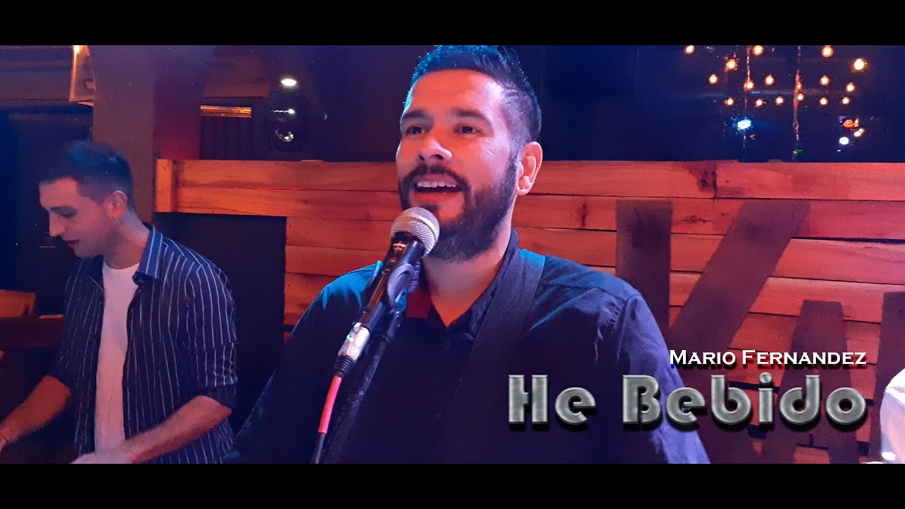 He Bebido Mario Fernandez (Oficial) - YouTube