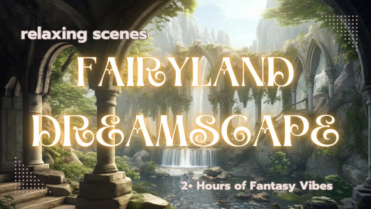 Fairyland Dreamscape Background Scene- Ethereal Music and a View into ...