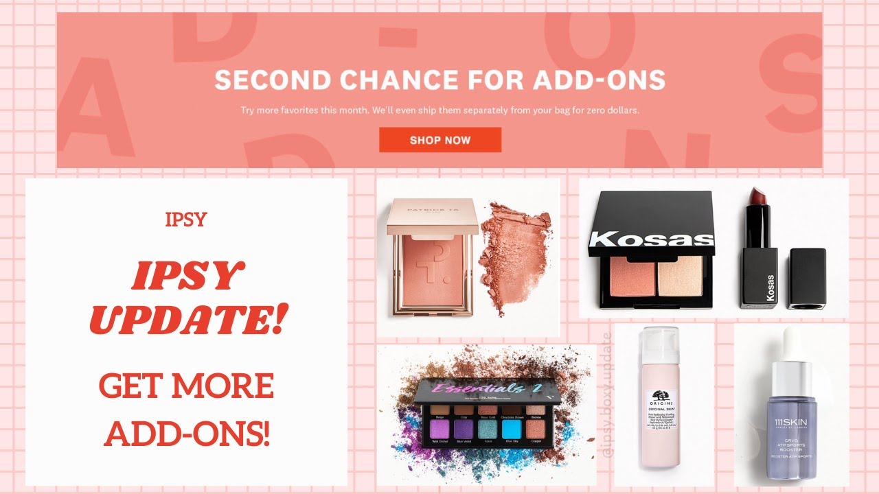 ALL THE IPSY ADD-ONS!! Get more Add-ONS March 2021// OUR BEAUTY CORNER ...