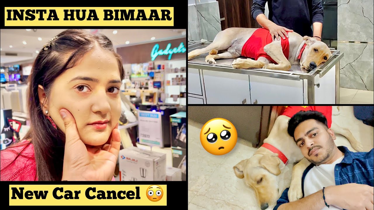 Insta Bimaar🤒 aur New Car Cancel !!😭😱 - YouTube