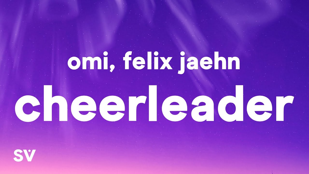OMI - Cheerleader (Felix Jaehn Remix) (Lyrics) - YouTube