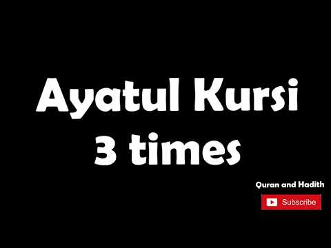 Ayatul Kursi 3 times || Quran and Hadith