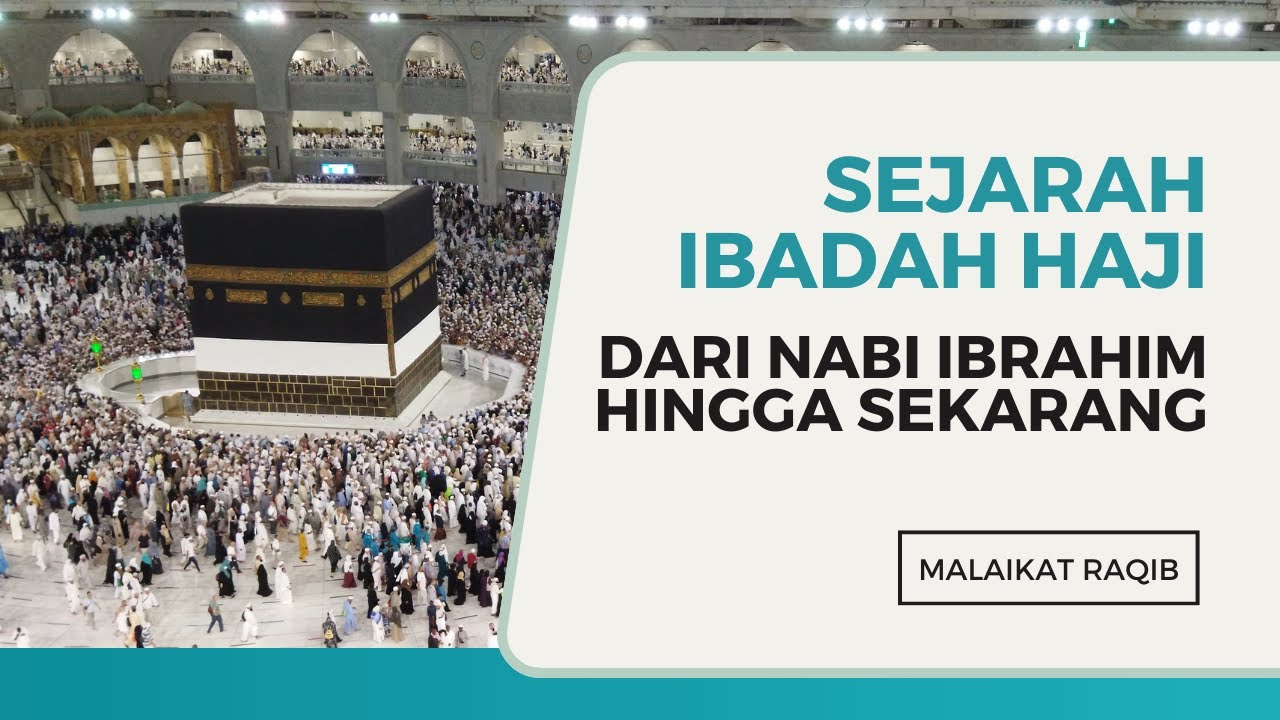 SEJARAH IBADAH HAJI DARI NABI IBRAHIM HINGGA SEKARANG | BAGIAN 1 - YouTube