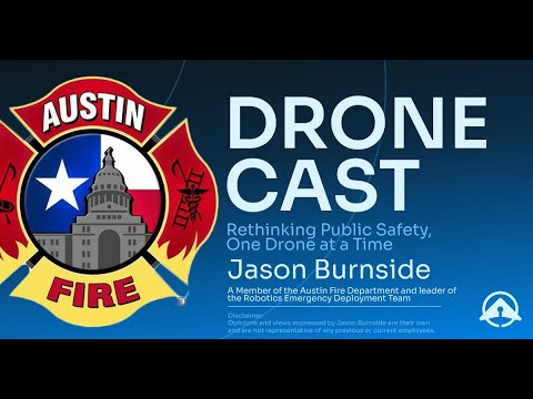 Integrating Drones into Firefighting Operations with Jason Burnside of ...