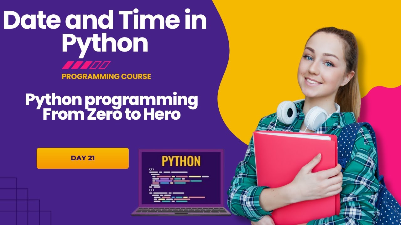 Python Programming Day 21 Date And Time In Python Datetime Time