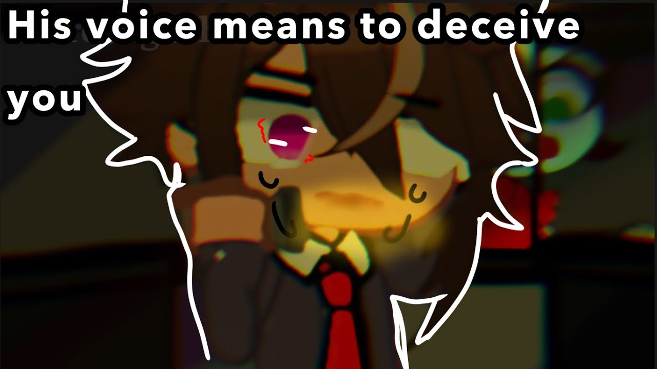 “He’s voice means to deceive you..” |-Meme-| FNAF | heavily inspired ...