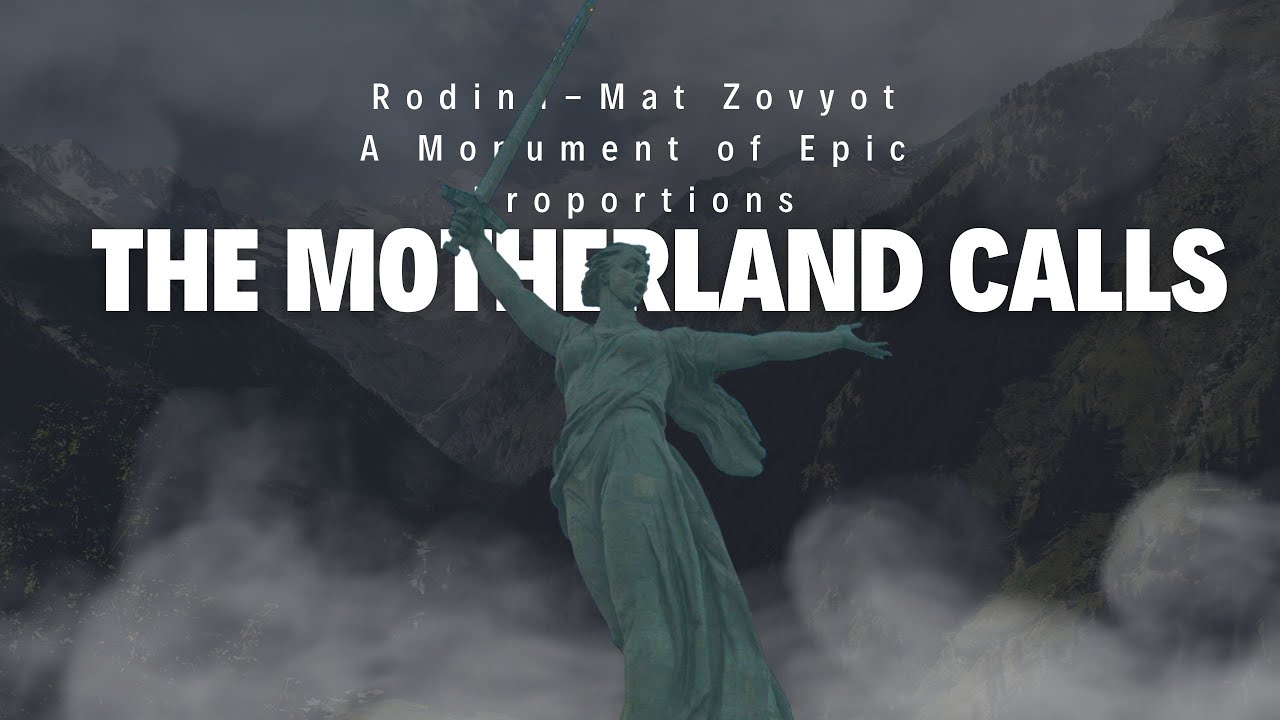 Rodina-Mat Zovyot - The Motherland Calls | A Monument of Epic ...
