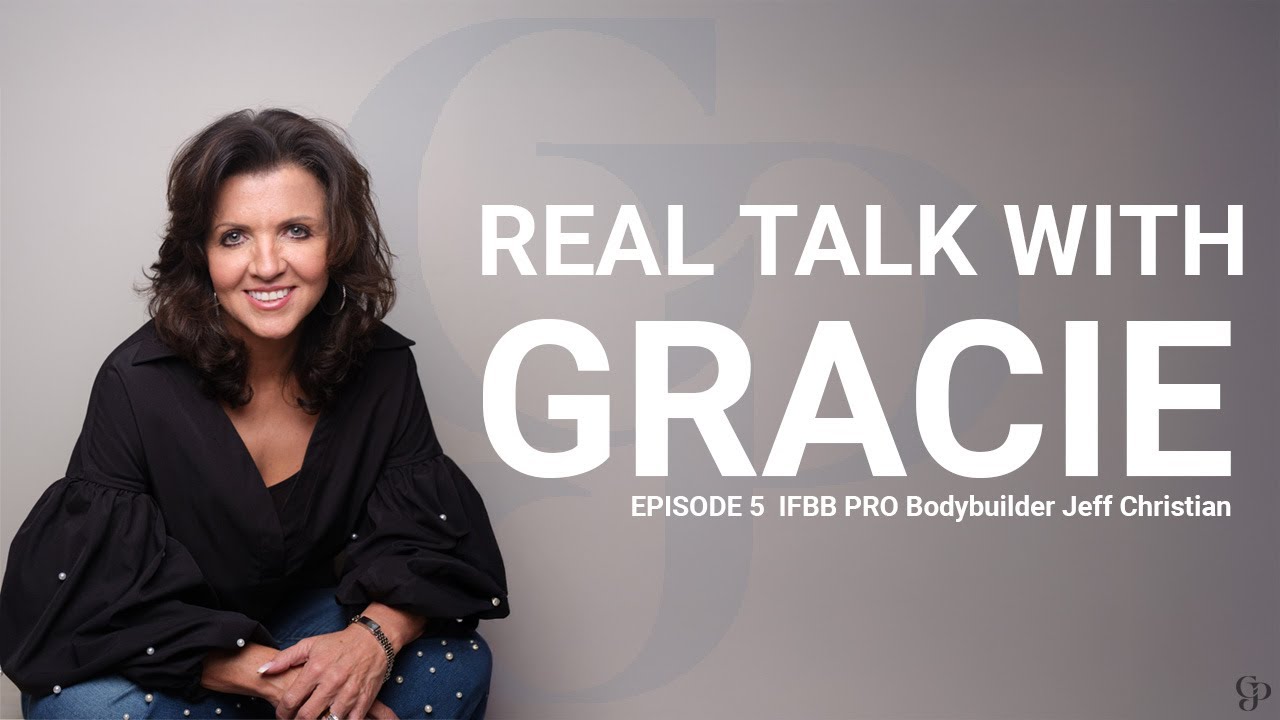 Real Talk With Gracie: Former Pro Bodybuilder Jeff Christian - Episode ...