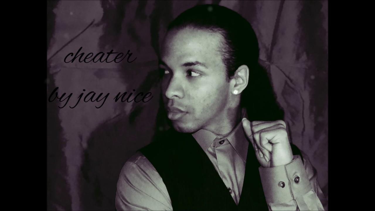 CHEATER by Jay Nice - YouTube
