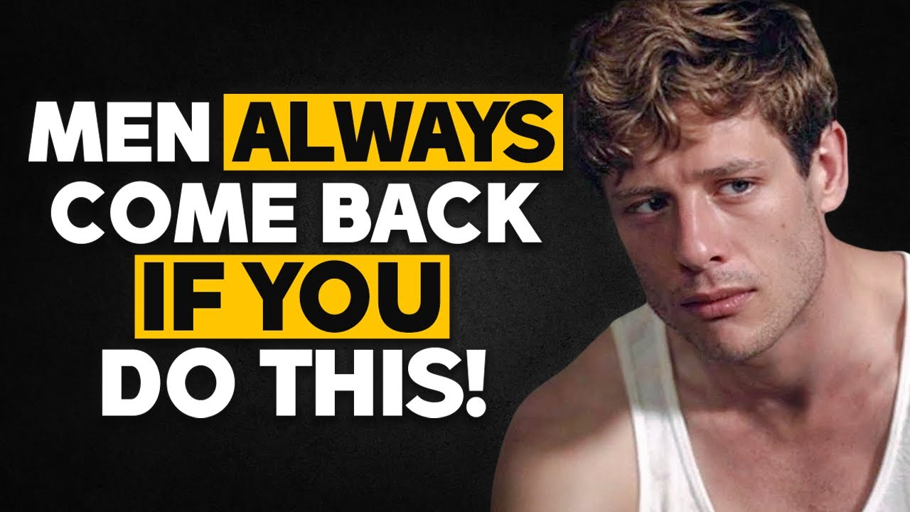 Men Always Come Back When You Do This (The High-Value Strategy) - YouTube