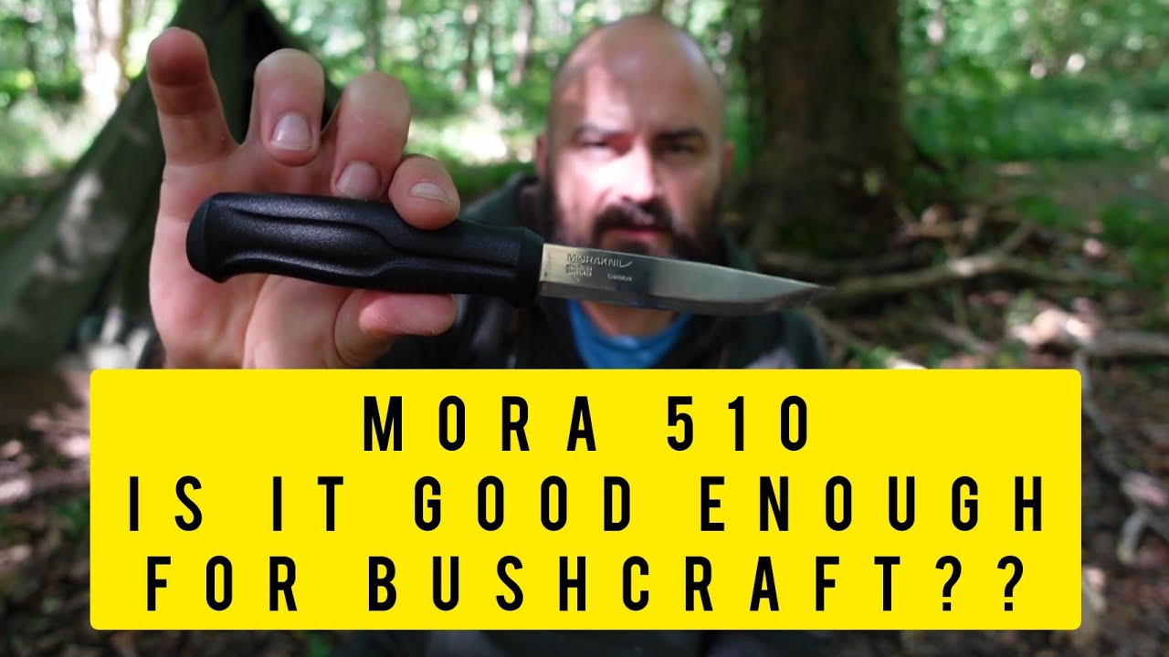 031 Mora 510 Is it good enough for Bushcraft? - YouTube