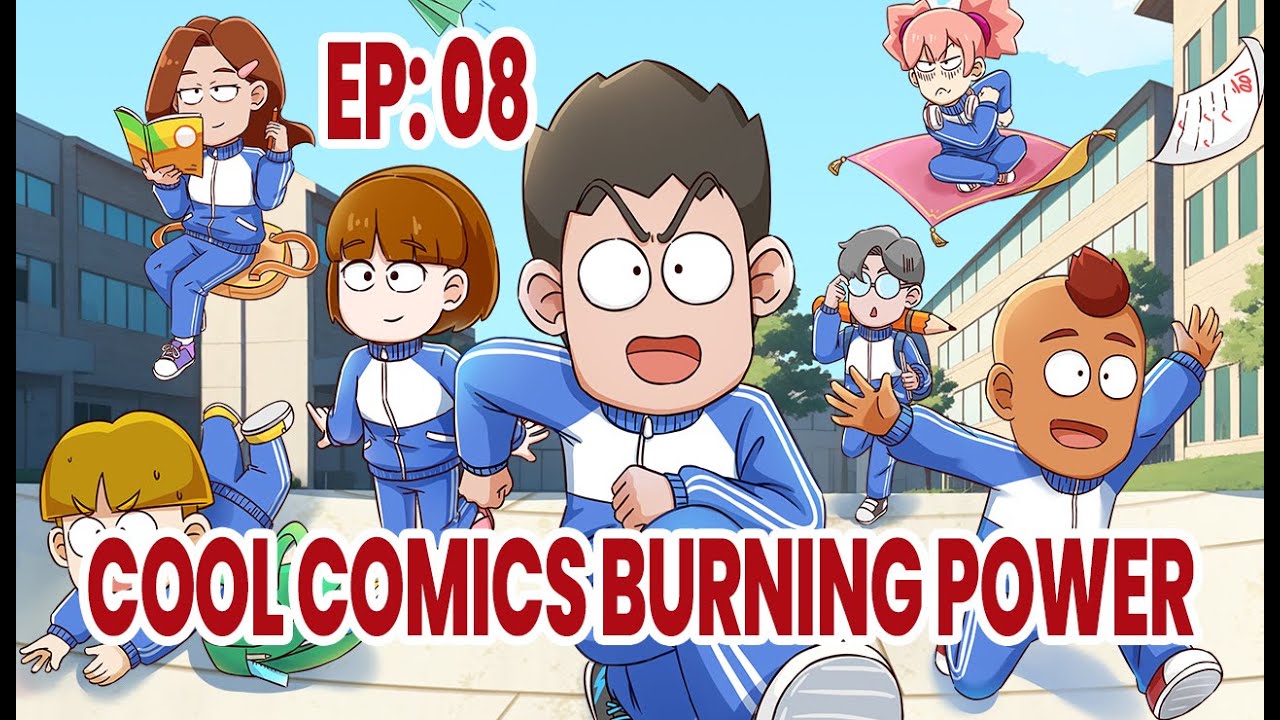 Ep8: Cool Comics Burning Power -I thought the academic god only knew how to study, #animation ...