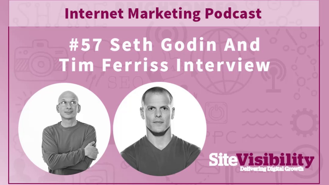 Internet Marketing Podcast #57 - Interview with Seth Godin & Tim ...