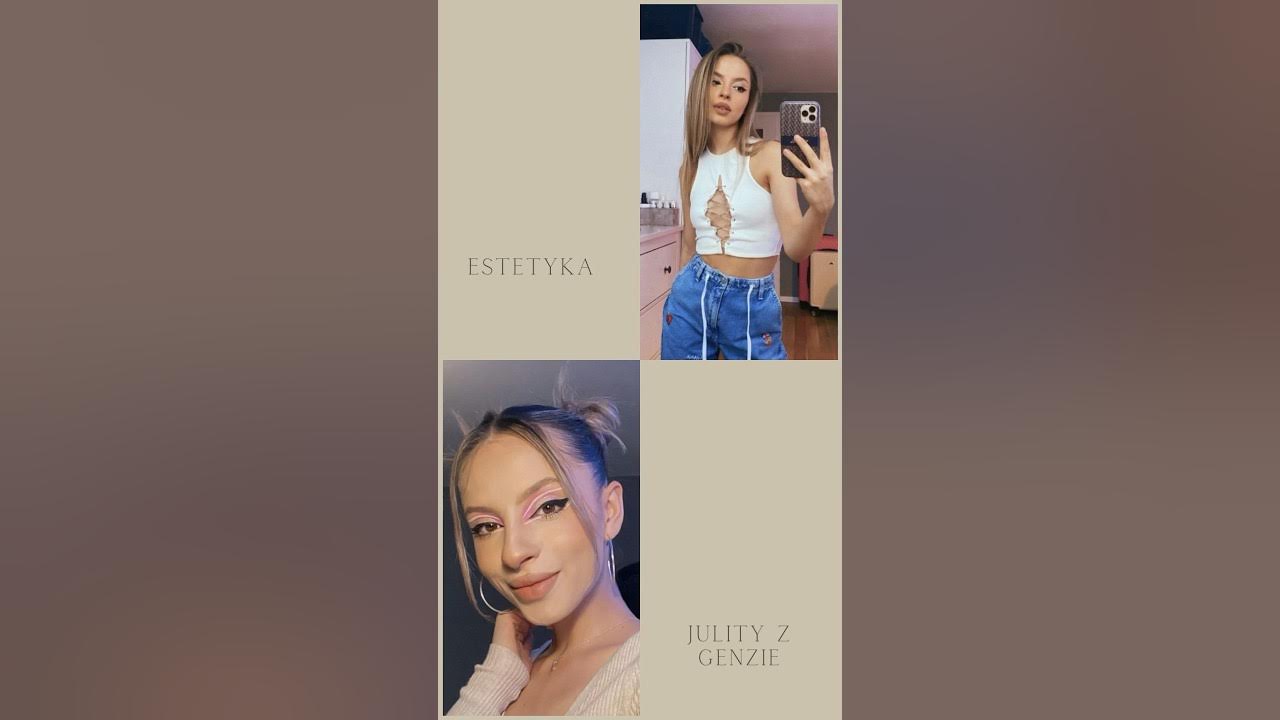 Estetyka Julity Z Genzie Youtube