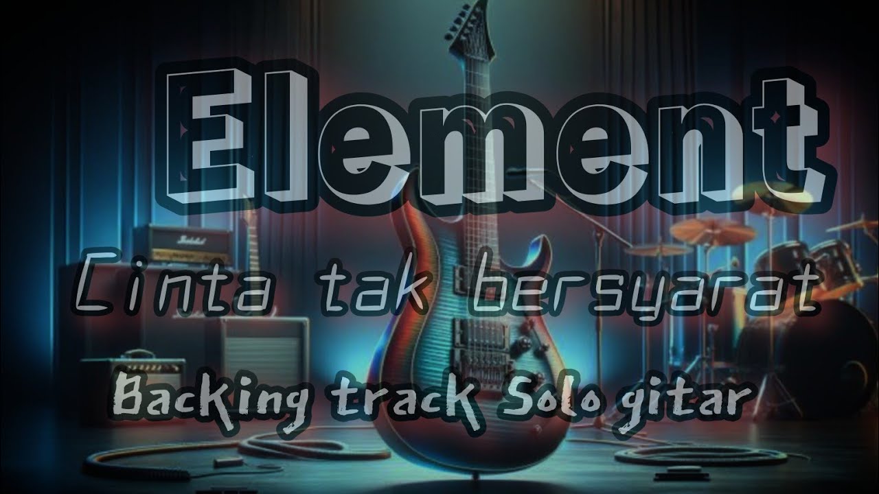 Element - cinta tak bersyarat backing track Solo gitar - YouTube