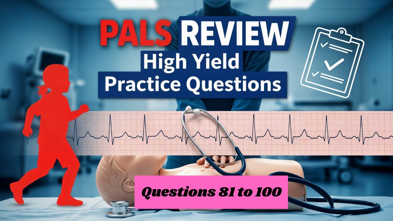 ⭐ PALS Certification Review 2025 | 20 (81 to 100) Practice Questions ...