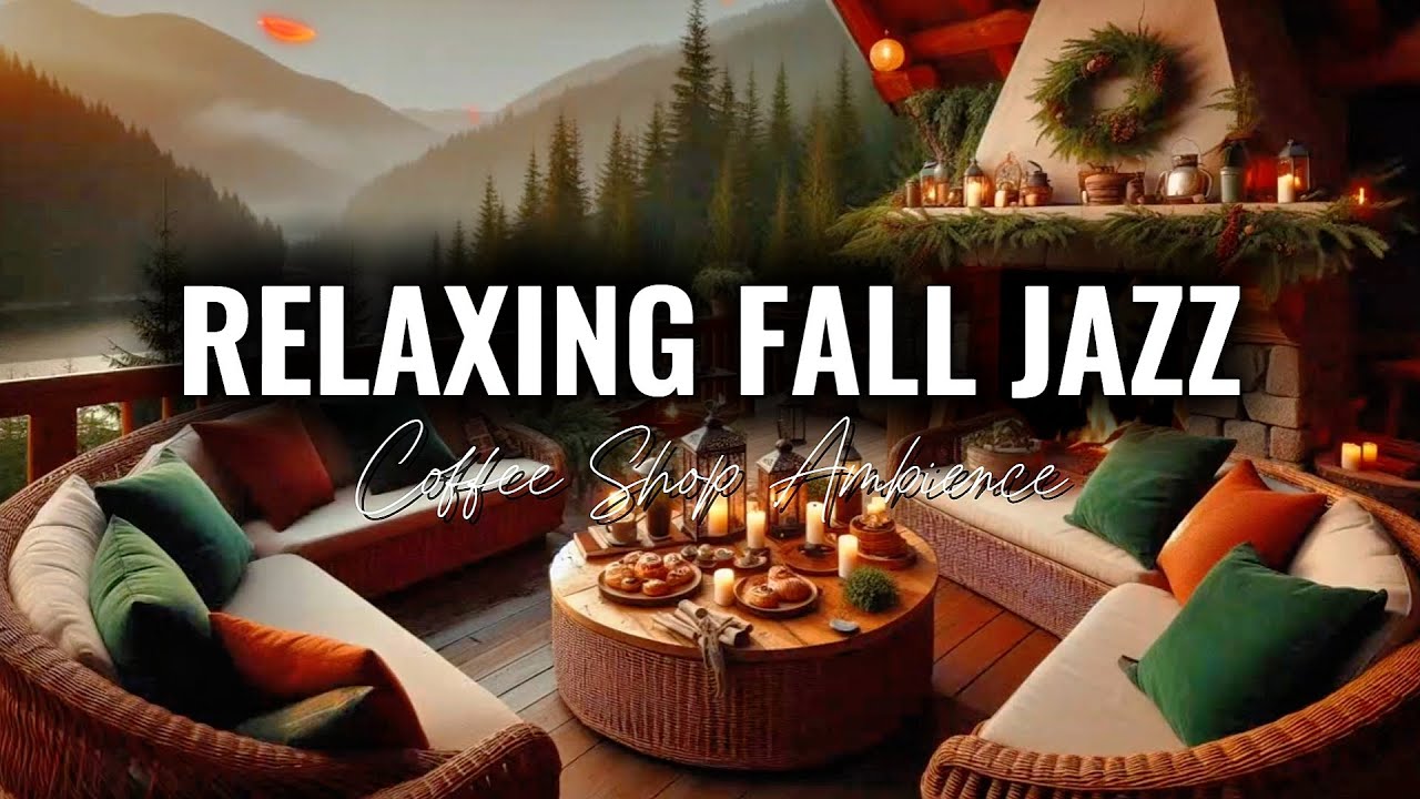 Smooth Fall Jazz Music at Cozy Coffee Shop Ambience 🍂 Jazz Relaxing ...