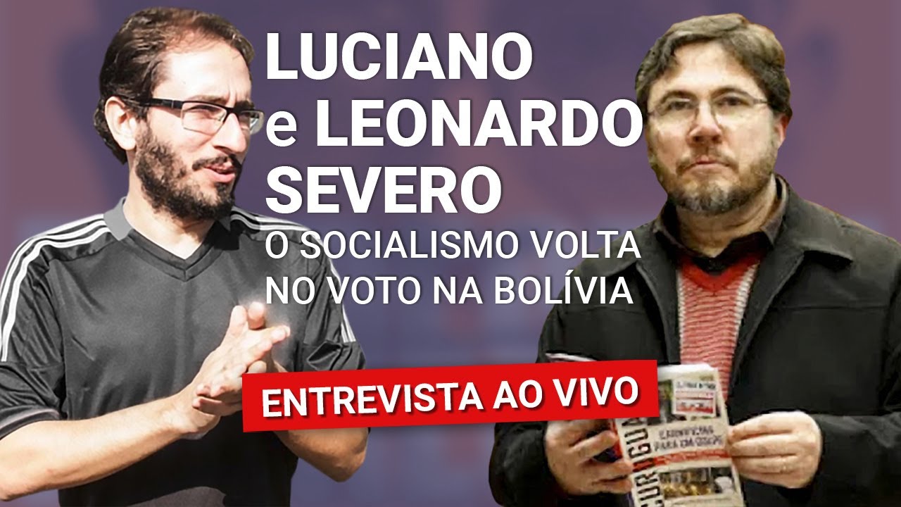 O triunfo da esquerda na Bolívia. Um farol? | Entrevista AO VIVO com LUCIANO e LEONARDO SEVERO ...
