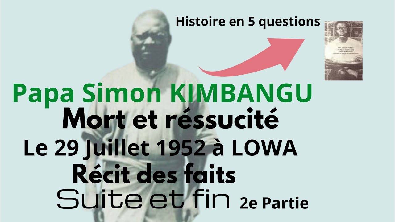 Papa Simon kimbangu ressuscité à Lowa 2e partie et fin le 29 juillet ...