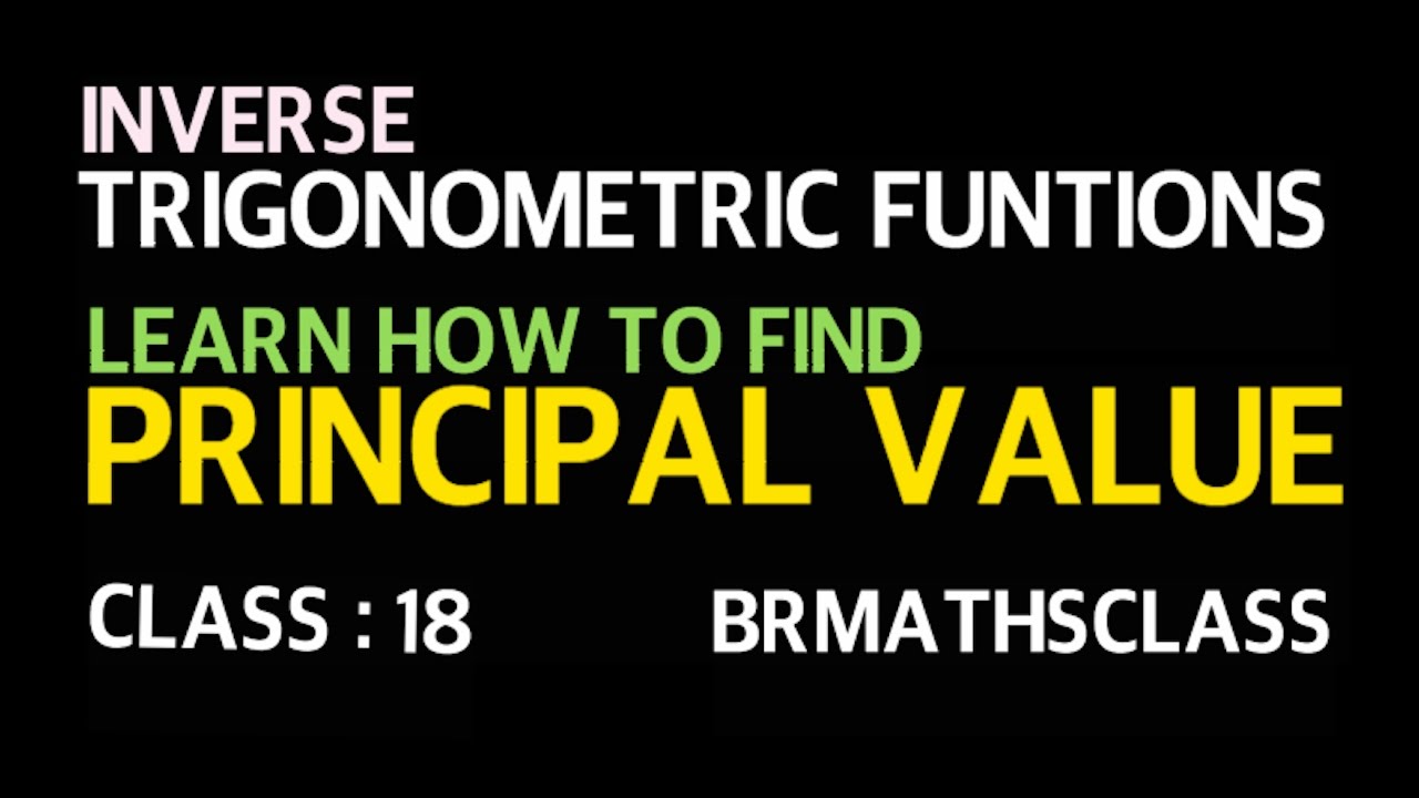 LEARN HOW TO CALCULATE PRINCIPAL VALUE OF INVERSE TRIGONOMETRIC learn-how-to-calculate-principal-value-of-inverse-trigonometric
